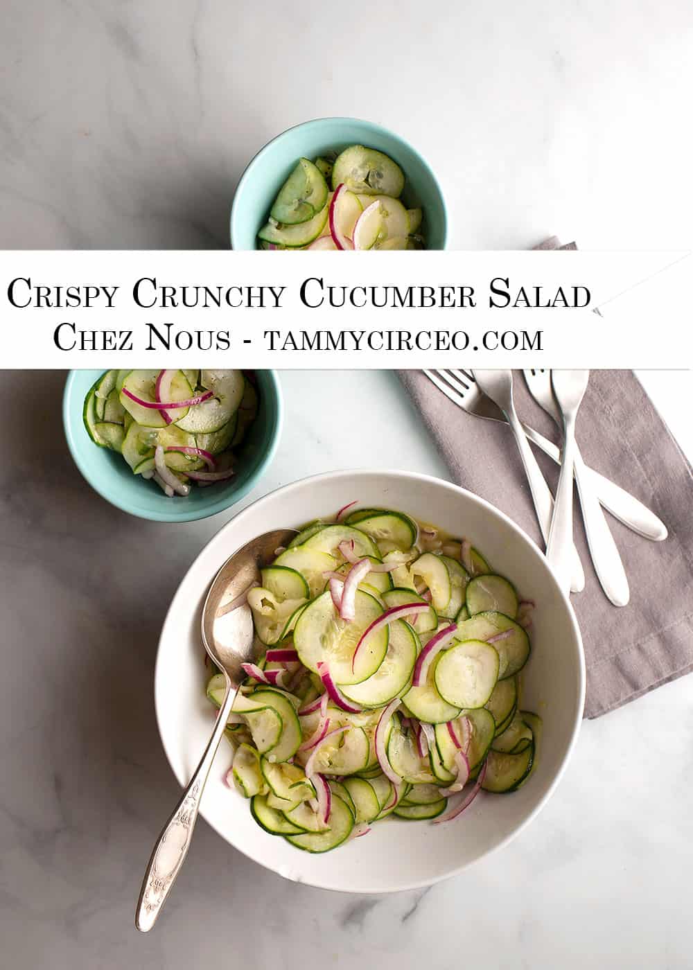 Crispy Crunchy Cucumber Salad – Tammy Circeo - Chez Nous